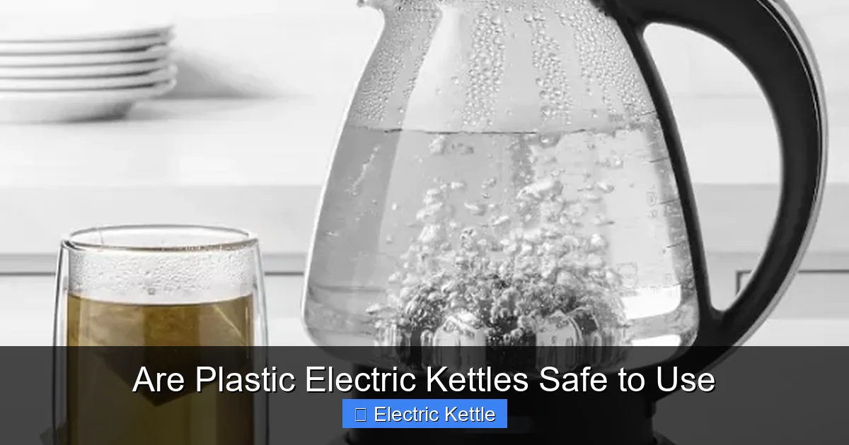 Are Plastic Electric Kettles Safe to Use - Kitchen Zoes